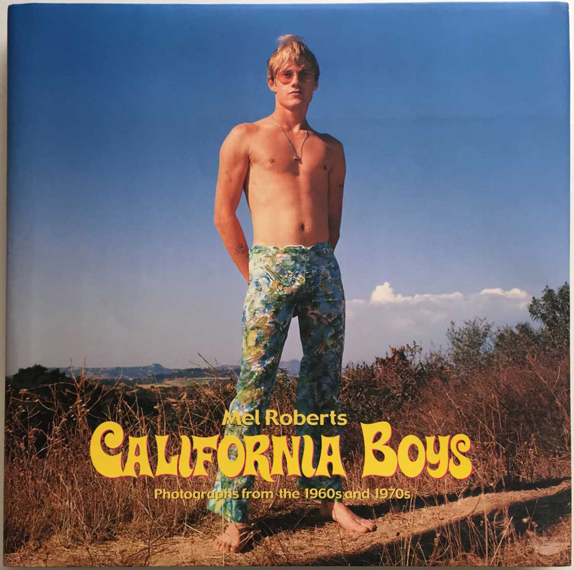 Mel Roberts California Boys: Photographs from the 1960s and 1970s ...